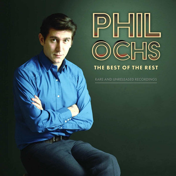 Phil Ochs The Best of the Rest: Rare and Unreleased Recordings (RSD ...