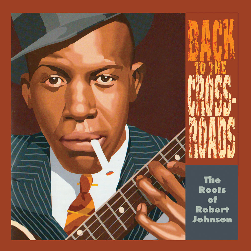 Various Artists Back to the Crossroads: The Roots of Robert Johnson ...