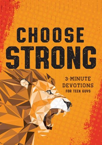 Elijah Adkins Choose Strong: 3-Minute Devotions for Teen Guys ...