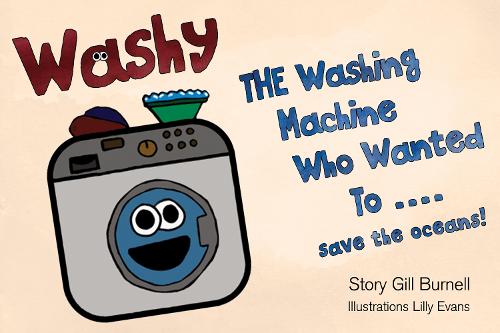 Gill Burnell Washy The Washing Machine Who Wanted To. Save the Oceans ...