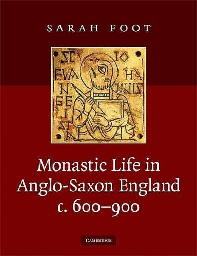 Sarah Foot Monastic Life in Anglo-Saxon England, c.600–900 — Rarewaves.com
