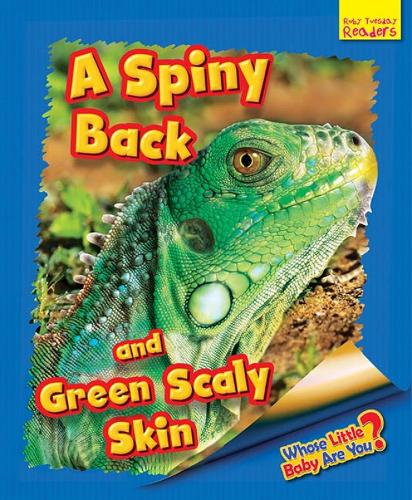 Ellen Lawrence Whose Little Baby Are You? A Spiny Back and Green Scaly ...