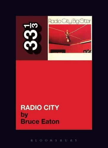Bruce Eaton Big Star's Radio City – Rarewaves.com