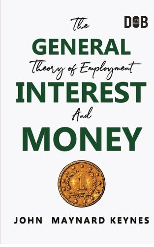 John Maynard Keynes The General Theory of Employment, Interest and ...