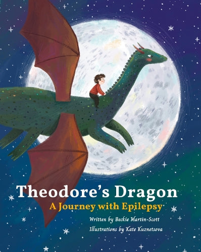 Beckie Martin-Scott Theodore's dragon: a journey with Epilepsy ...
