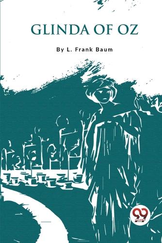 L. Frank Baum Glinda of Oz – Rarewaves.com