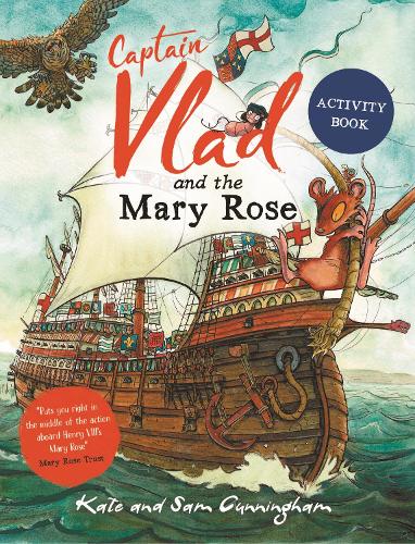Kate Cunningham Captain Vlad and the Mary Rose Activity Book ...