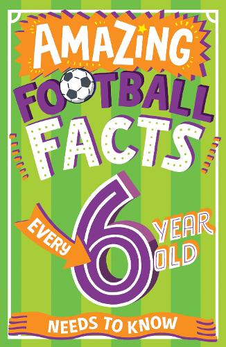 Caroline Rowlands Amazing Football Facts Every 6 Year Old Needs to Know ...
