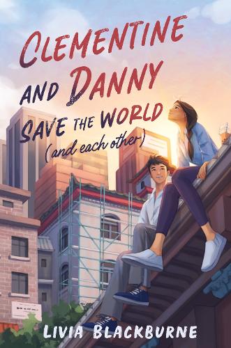 Livia Blackburne Clementine and Danny Save the World (and Each Other ...