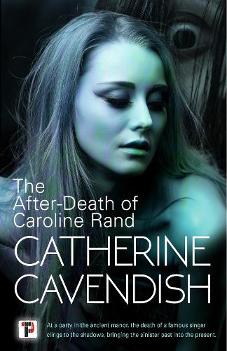 Catherine Cavendish The After-Death of Caroline Rand – Rarewaves.com