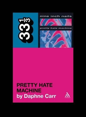Daphne Carr Nine Inch Nails' Pretty Hate Machine – Rarewaves.com