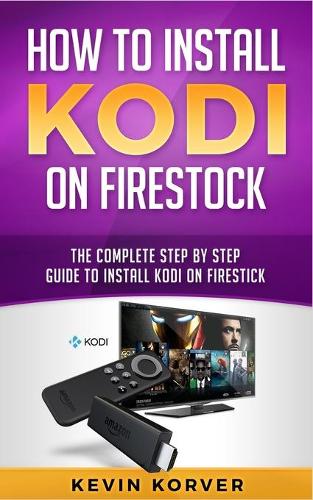Kevin Korver How to Install Kodi on Firestick — Rarewaves.com
