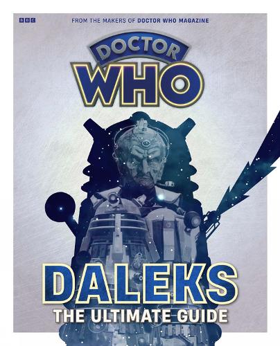 Marcus Hearn Doctor Who: Daleks - The Ultimate Guide — Rarewaves.com