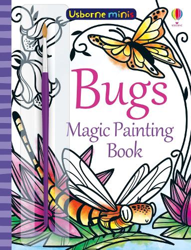 Fiona Watt Bugs Magic Painting Book – Rarewaves.com