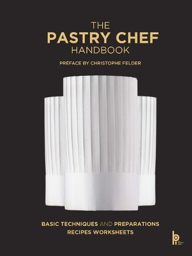 Jean Michel Truchelut The Pastry Chef Handbook (Revised Edition ...