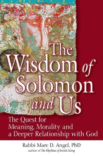 Rabbi Marc D. Angel, PhD The Wisdom of Solomon and Us — Rarewaves.com