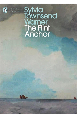 Sylvia Townsend Warner The Flint Anchor – Rarewaves.com