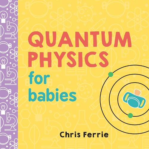 Chris Ferrie Quantum Physics for Babies – Rarewaves.com