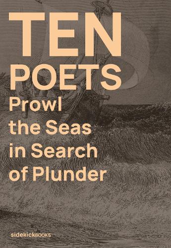 Kirsten Irving Ten Poets Prowl the Seas in Search of Plunder ...