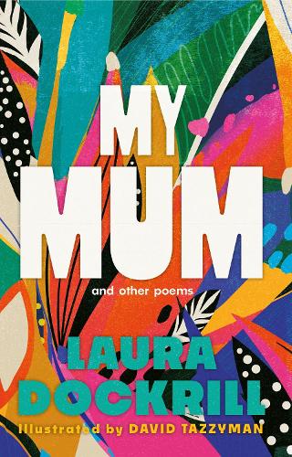 Laura Dockrill My Mum and Other Poems – Rarewaves.com
