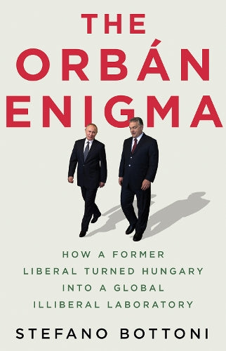 Stefano Bottoni The Orbán Enigma – Rarewaves.com