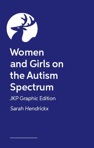 Sarah Hendrickx Women and Girls on the Autism Spectrum – JKP Graphic ...