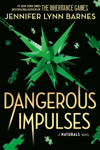 Jennifer Lynn Barnes A NATURALS Novel: Dangerous Impulses, Book 5 ...