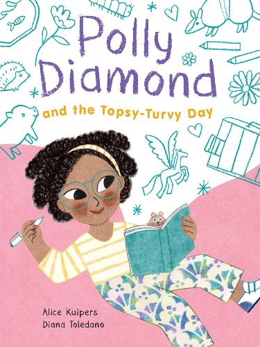 Alice Kuipers Polly Diamond and the Topsy-Turvy Day – Rarewaves.com