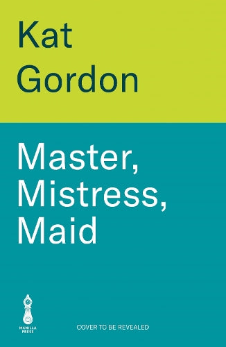 Kat Gordon Master, Mistress, Maid – Rarewaves.com