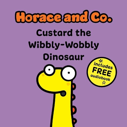 Flossy and Jim Horace & Co: Custard the Wibbly Wobbly Dinosaur ...