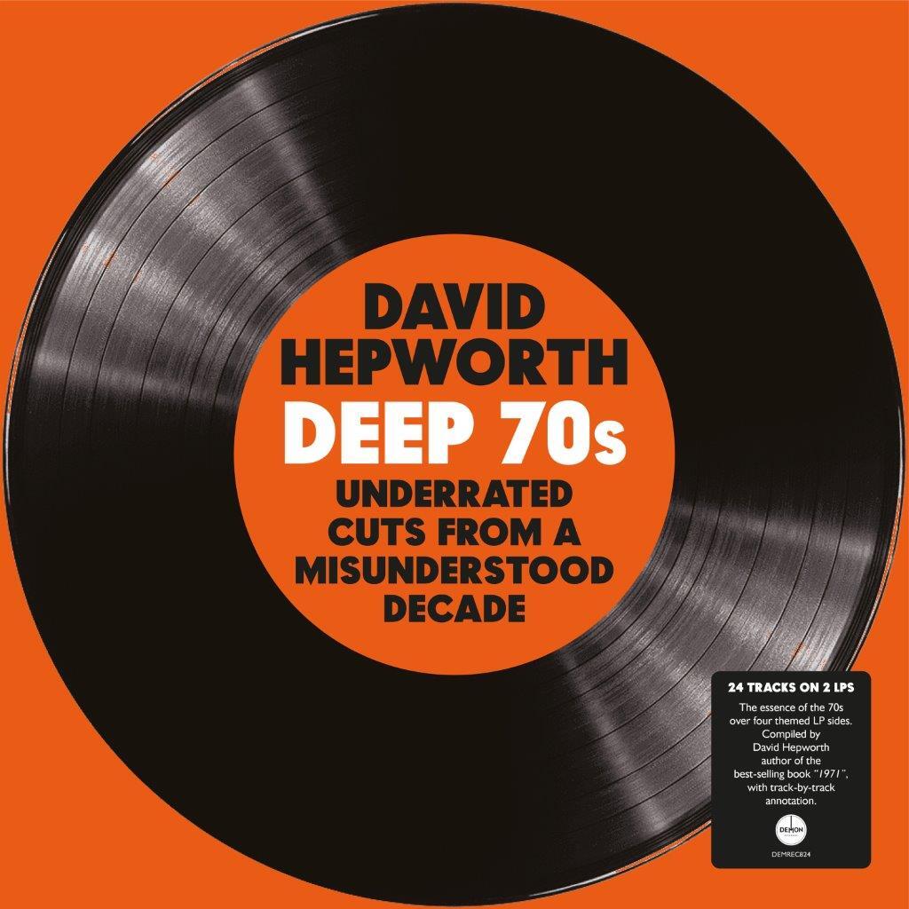Various Artists David Hepworth's Deep 70s: Underrated Cuts from a ...