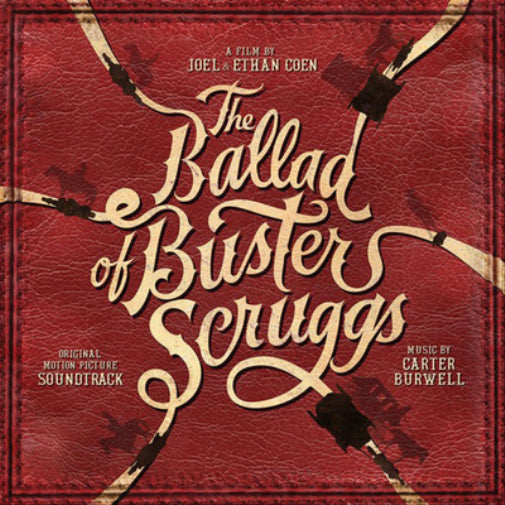 Carter Burwell The Ballad of Buster Scruggs — Rarewaves.com