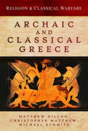 Matthew Dillon Religion and Classical Warfare: Archaic and Classical ...