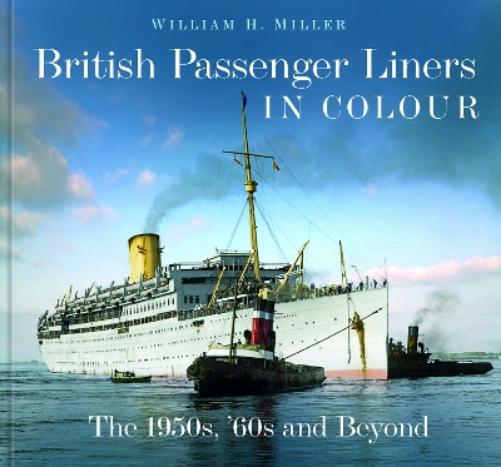 William H. Miller British Passenger Liners in Colour – Rarewaves.com