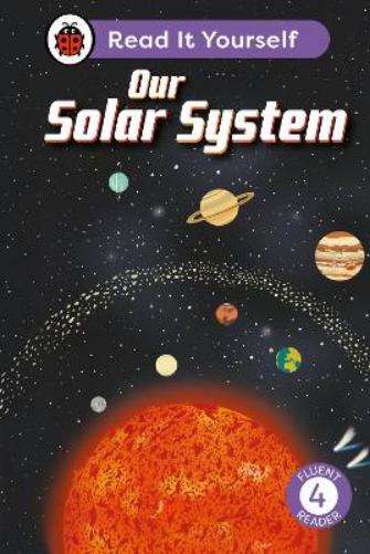 Ladybird Our Solar System: Read It Yourself - Level 4 Fluent Reader ...