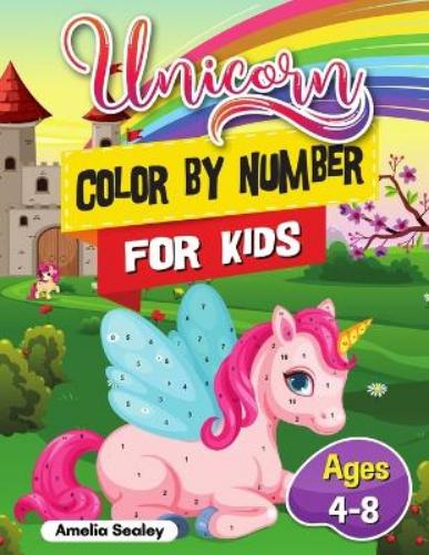 Amelia Sealey Unicorn Color by Number Activity Book for Kids ...