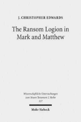 J. Christopher Edwards The Ransom Logion in Mark and Matthew ...