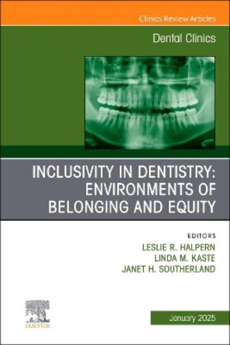 Leslie R. Halpern Inclusivity in Dentistry: Environments of Belonging ...