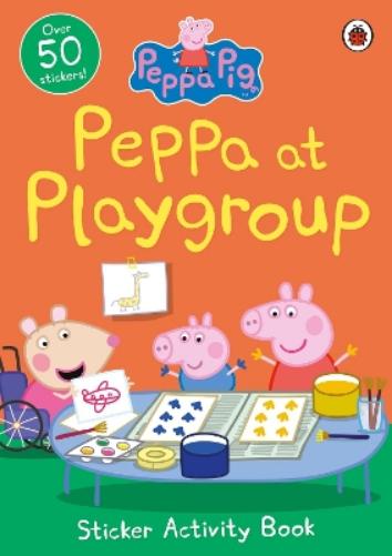 Peppa Pig Peppa Pig: Peppa at Playgroup Sticker Activity Book ...