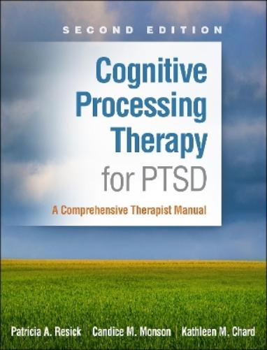 Patricia A. Resick Cognitive Processing Therapy for PTSD, Second ...