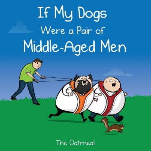 Matthew Inman If My Dogs Were a Pair of Middle-Aged Men – Rarewaves.com