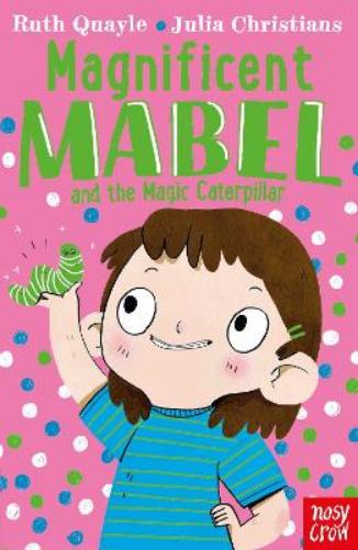 Ruth Quayle Magnificent Mabel and the Magic Caterpillar – Rarewaves.com