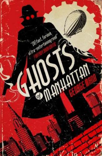 George Mann Ghosts of Manhattan (A Ghost Novel) — Rarewaves.com