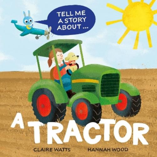 Claire Watts Tell Me a Story About: A Tractor – Rarewaves.com