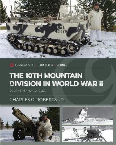 Charles C Roberts The 10th Mountain Division in World War II ...