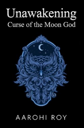 Aarohi Roy Unawakening: Curse of the Moon God — Rarewaves.com