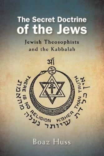 Boaz Huss The Secret Doctrine of the Jews – Rarewaves.com