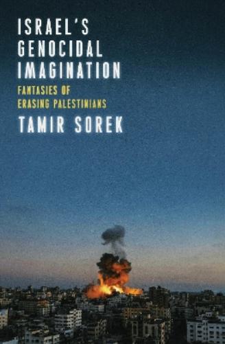 Tamir Sorek Israel’s Genocidal Imagination – Rarewaves.com