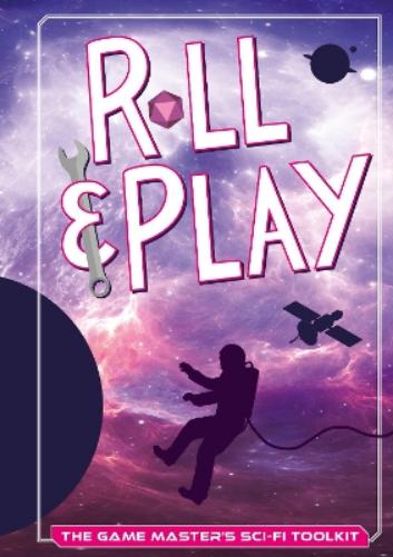 Sam Bartlett Roll & Play: The Game Master's Sci-Fi Toolkit – Rarewaves.com