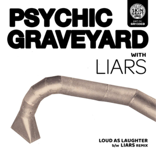 Psychic Graveyard Loud As Laughter/LIARS Remix – Rarewaves.com